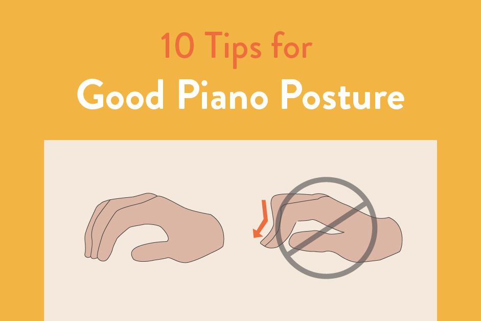Piano Posture | Top 10 Tips for Finger & Hand Placement