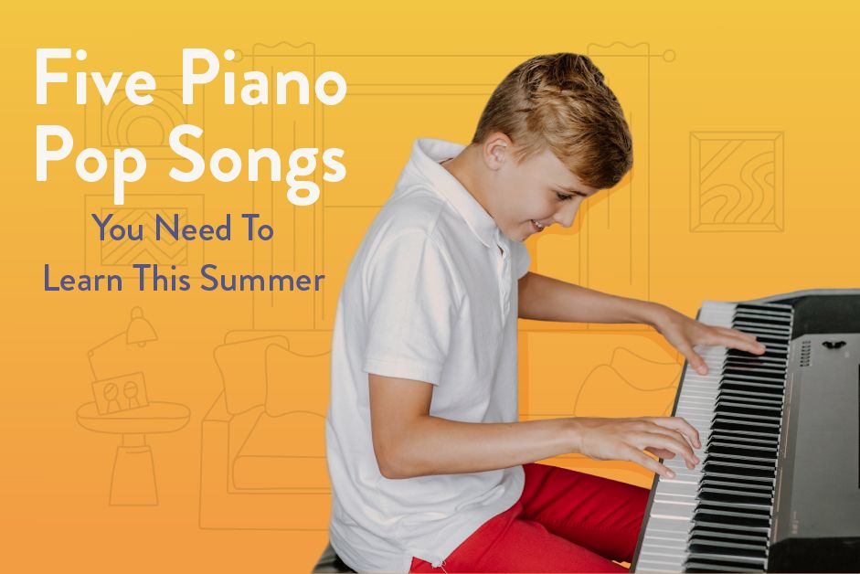 5 Easy Pop Songs on Piano To Learn This Summer