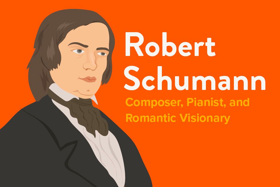 Robert Schumann: Composer, Musician & Pianist | Biography